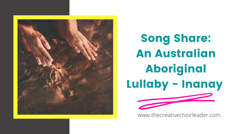 Lullaby from Australia - The Creative Choir Leader